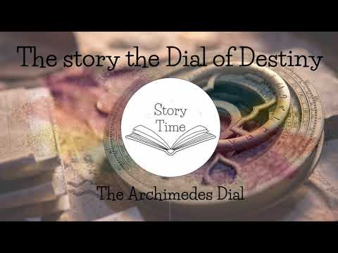 Story Time: Dial of Destiny (Archimedes Dial)