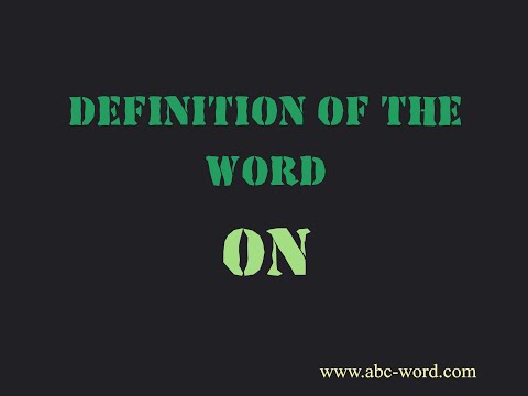 Definition of the word "On"