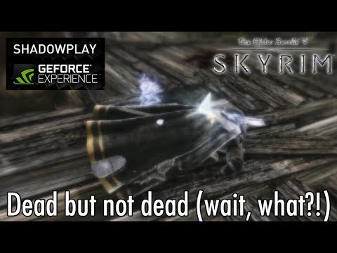 Steam Community :: Video :: Shadowplay - Skyrim: Dead but not dead