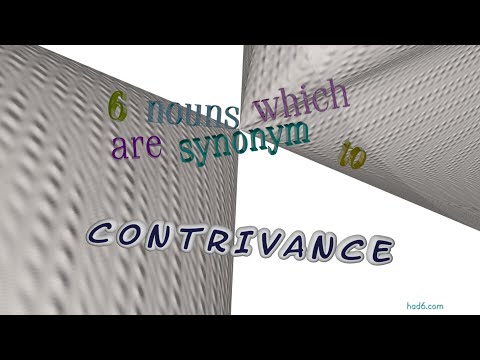 contrivance - 8 nouns which are synonyms of contrivance (sentence examples)