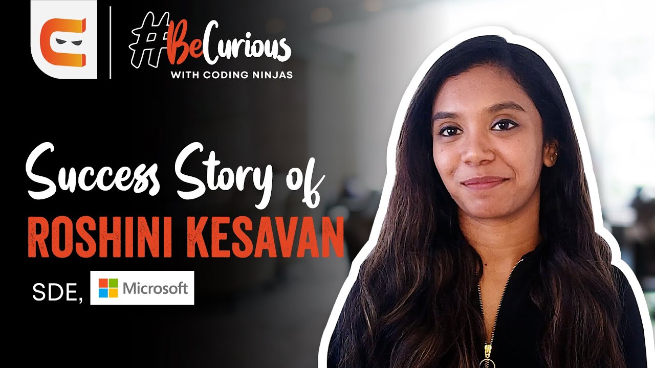 Success Stories of Programmers | Roshini Kesavan | SDE @ Microsoft