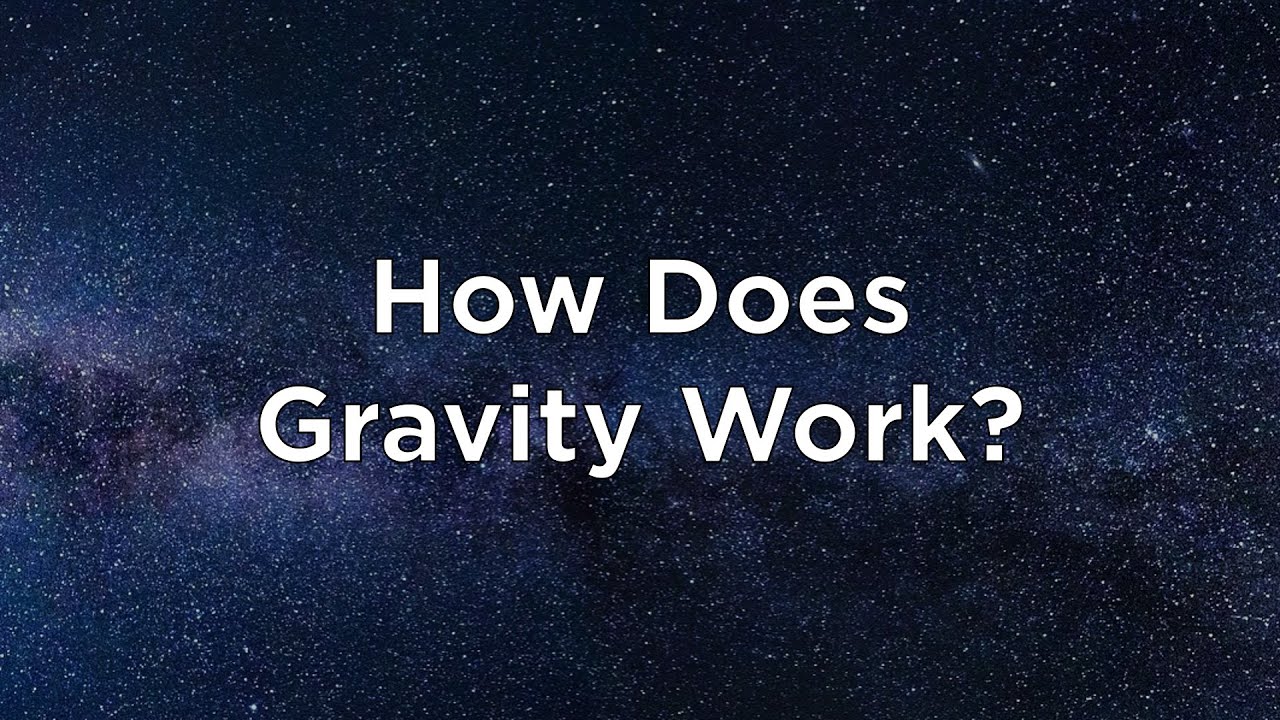 How Does Gravity Work? (5th - 8th Grade)