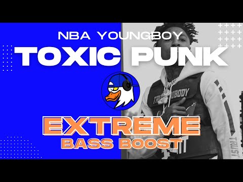 EXTREME BASS BOOST TOXIC PUNK - YOUNGBOY NEVER BROKE AGAIN