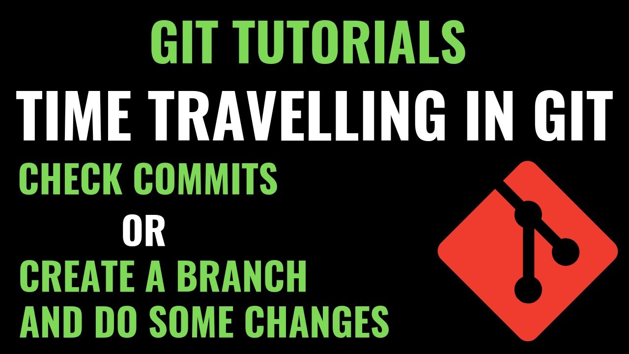How to Time travel in Git | Reverting Files & Folder to Earlier Commit | Time Travel and Back in Git