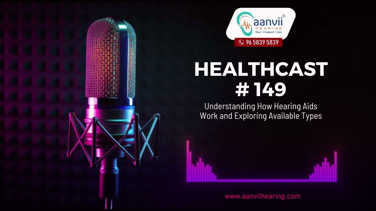 Understanding How Hearing Aids Work and Exploring Available Types? | Aanvii Hearing