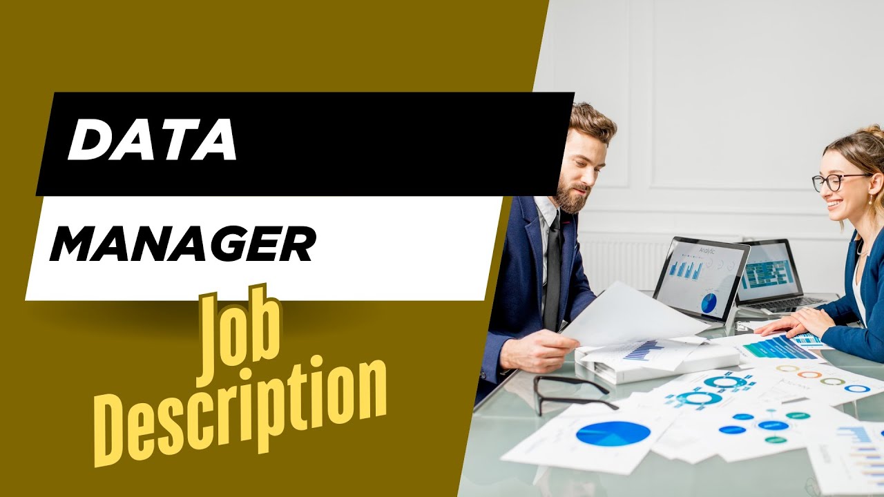 Job description of Data Manager - Role, Responsibilities & Skills