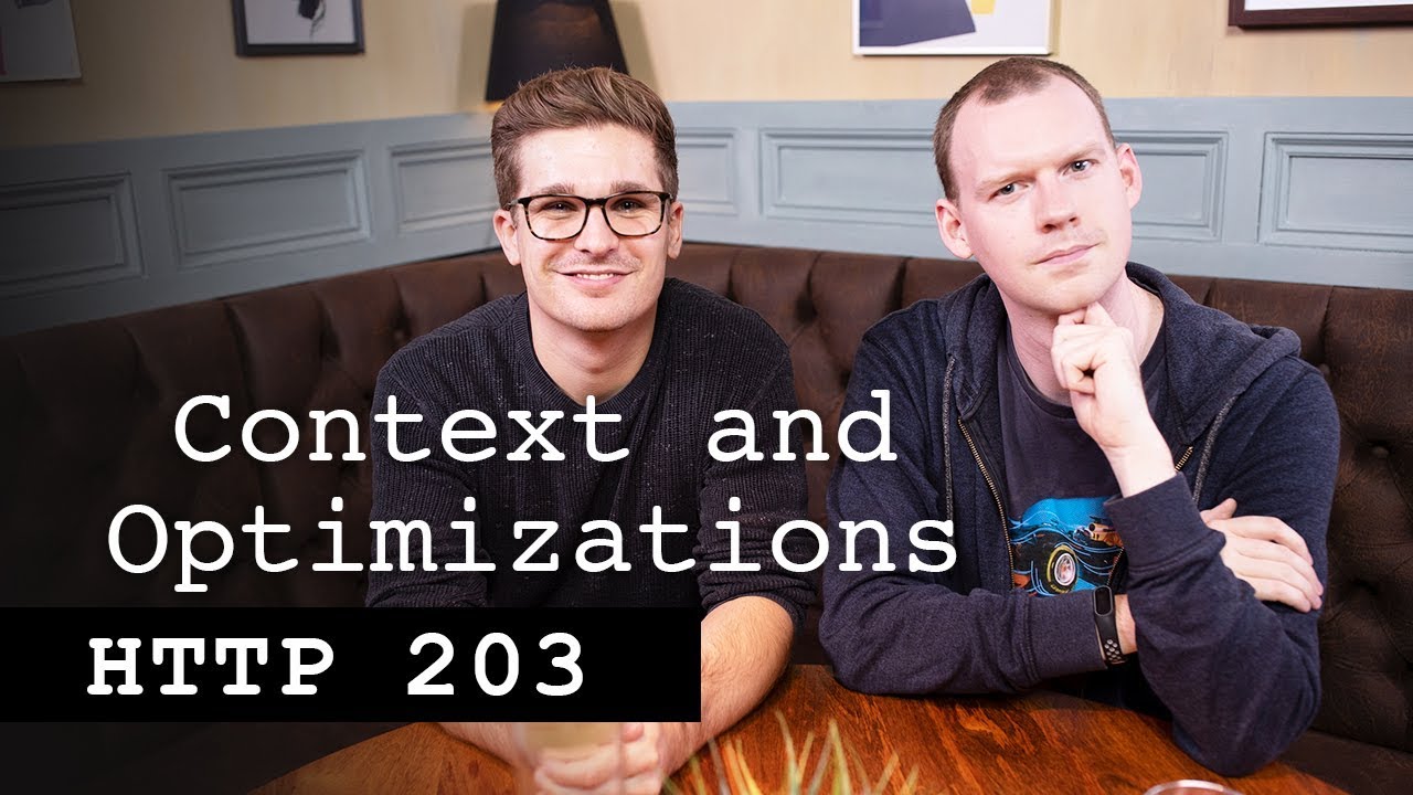 Context and Optimizations - HTTP 203