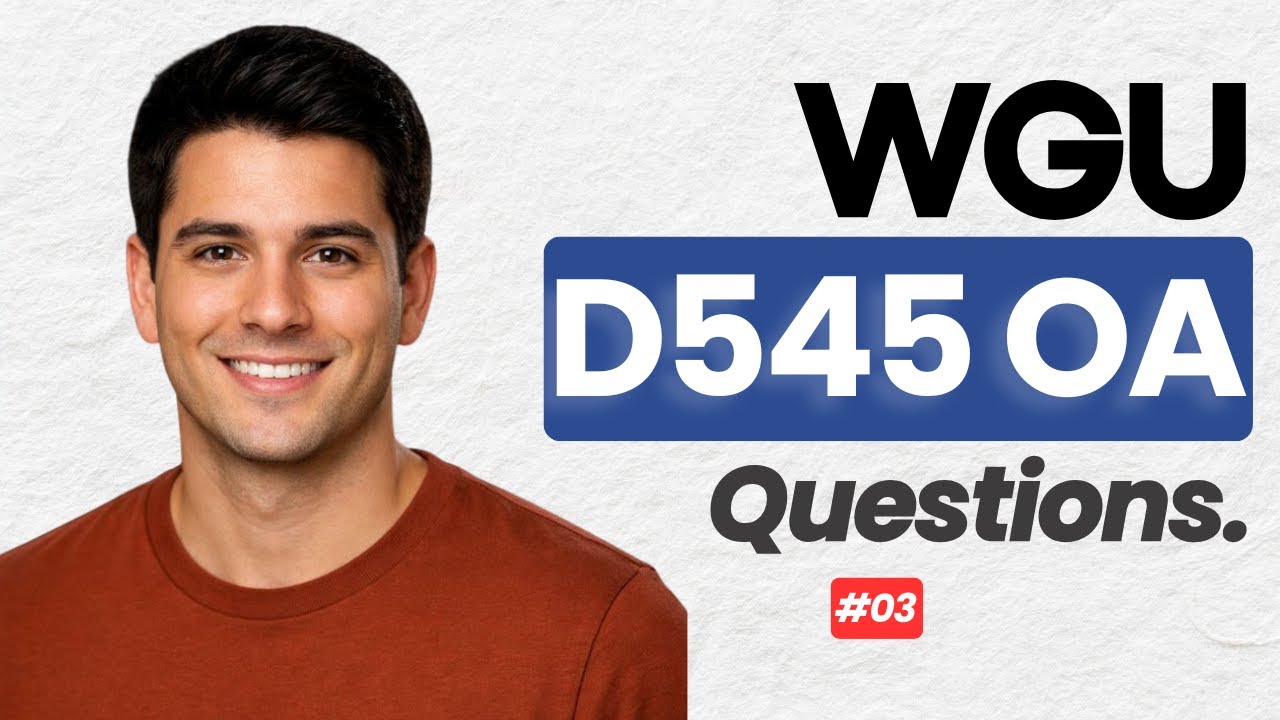 The Ultimate WGU D545 OA Q&A Guide – Pass Guaranteed