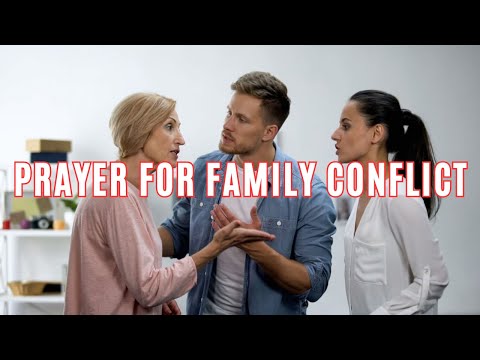 Prayer For Family Conflict | Prayer To Bring Family Back Together