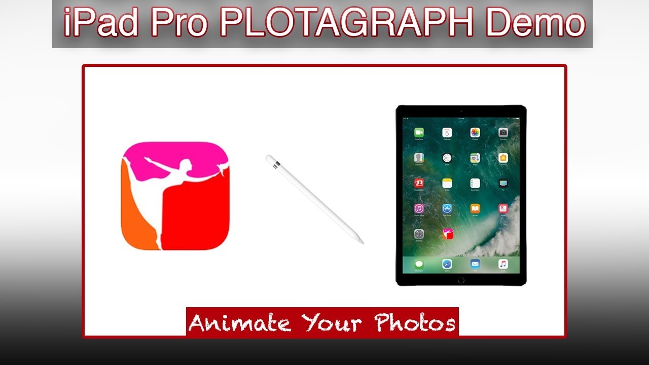 iPad Pro Plotagraph Demo - Animate Your Photos