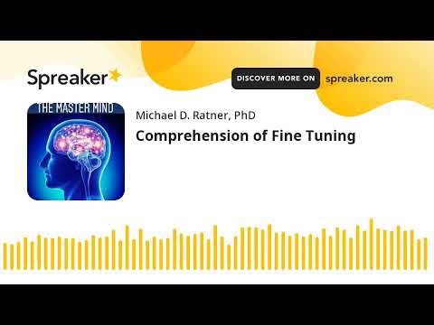 Comprehension of Fine Tuning (part 2 of 3)