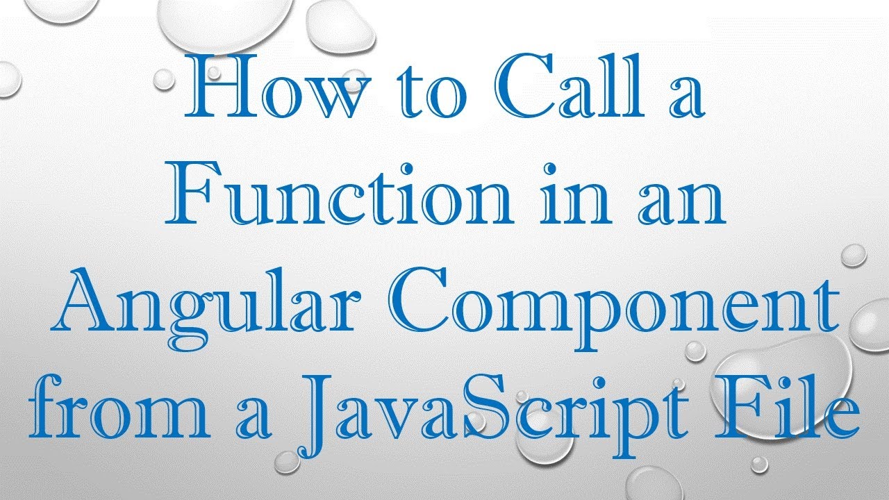 How to Call a Function in an Angular Component from a JavaScript File