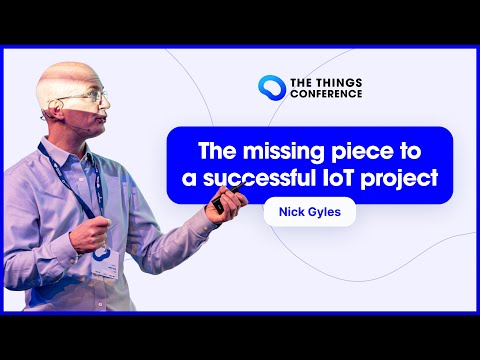 Delivering IoT projects at scale - Nick Gyles (Daizy) - The Things Conference 2022