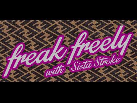 Sista Stroke's "Freak Freely" radio w/ Sista Stroke - Live from London, UK! (Pt.1)