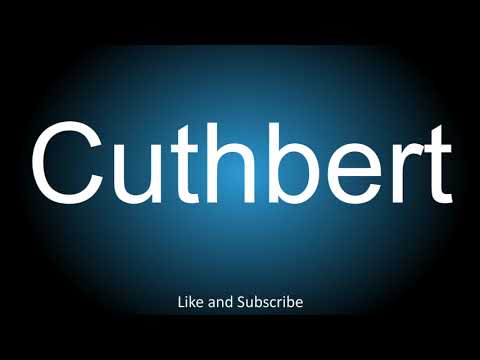 How to correctly pronounce - Cuthbert.