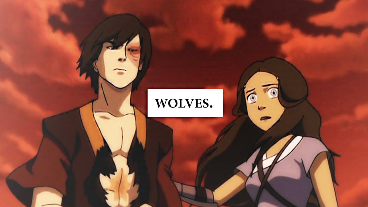 zuko + katara || wolves. (link in desc.)