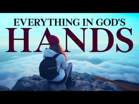 ALWAYS Trust God's Timing and Leave Everything In His Hands (Christian Motivational Prayers)