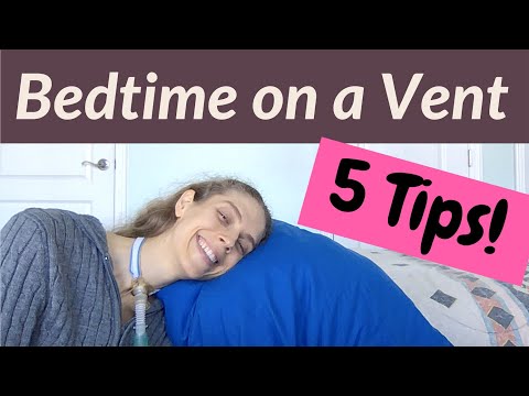 Bedtime on a Ventilator: 5 Tips! Life with a Vent