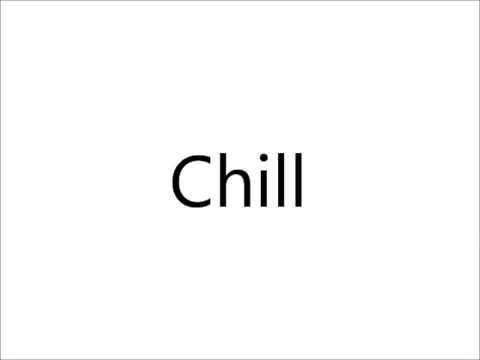How to Pronounce Chill
