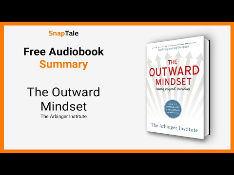 The Outward Mindset by The Arbinger Institute: 5 Minute Summary