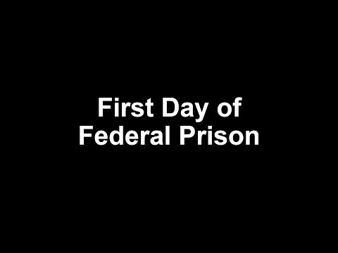 First Day of Federal Prison