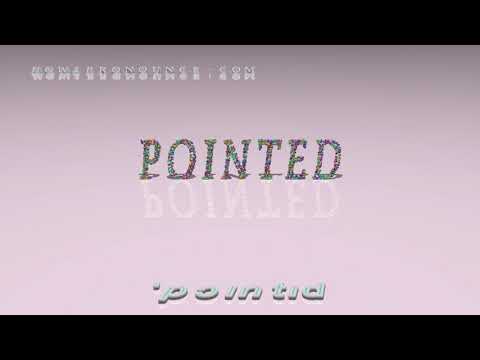 pointed - pronunciation + Examples in sentences and phrases