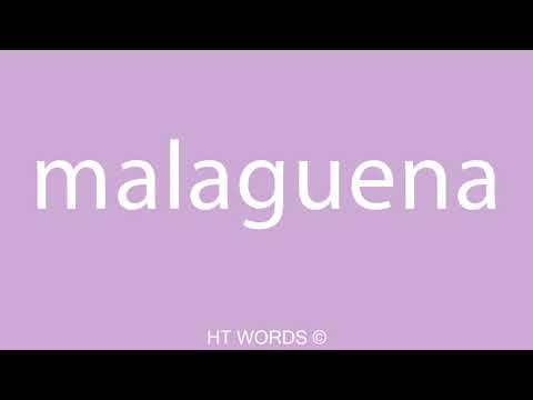 How to pronounce malaguena