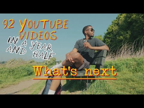I Uploaded 92 videos in a Year and a Half. Here's what's next
