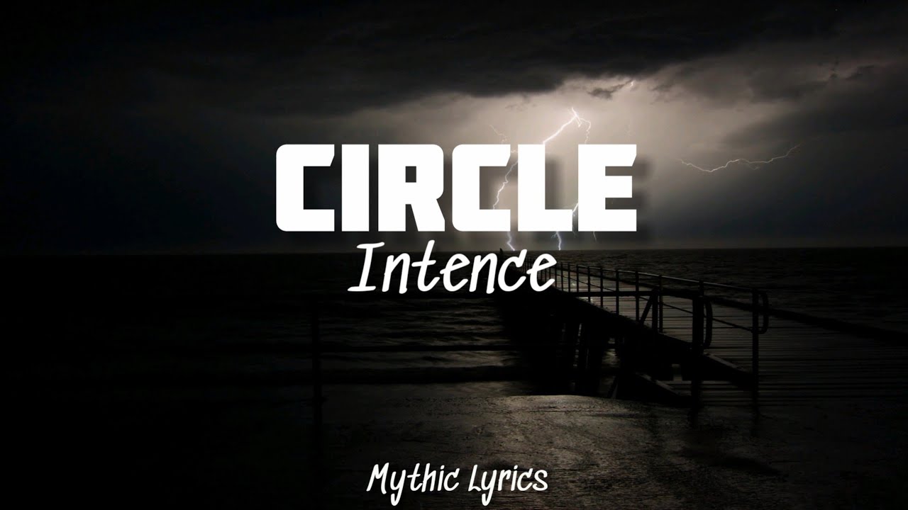 Intence - Circle (Lyrics)