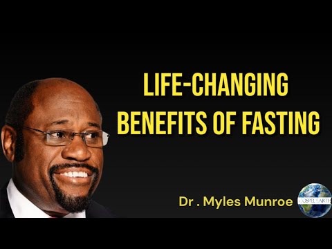 Life - Changing Benefits Of Fasting : Understanding The Power Of Fasting By Dr Myles Munroe