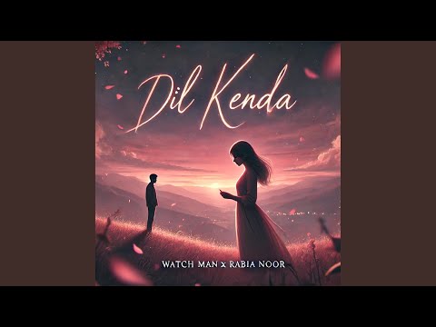 Dil Kenda (feat. Rabia Noor)