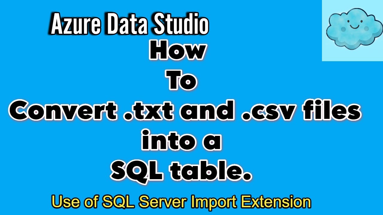 How to Convert .txt and csv Files to SQL Tables in Azure Data Studio | Use of Sql Server Import Ext