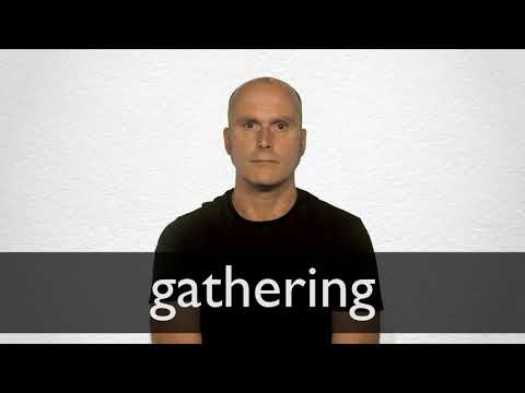 GATHERING definition and meaning | Collins English Dictionary