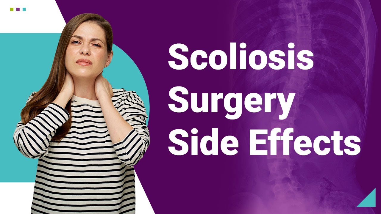 Scoliosis Surgery Side Effects
