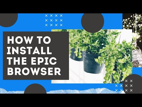 How to Download the Epic Browser and Install the Activate the VPN Service