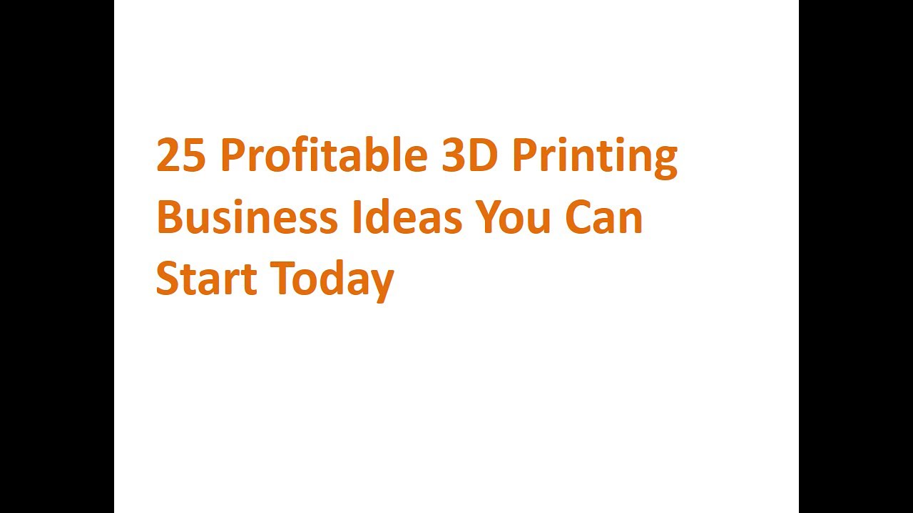 3D Printing Business Ideas You Can Start |  25 Profitable 3D printing business | edu3dprinting