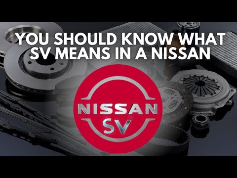 What Does SV Mean In A Nissan? The Answer Revealed!
