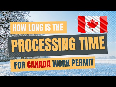 Processing Time for Canada Work Permits