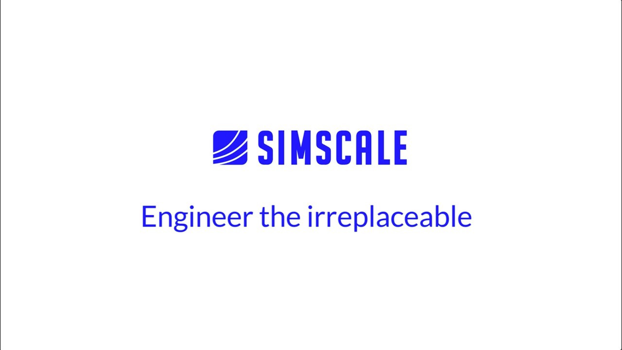 SimScale - Engineer the Irreplaceable