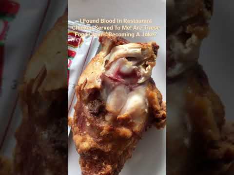 I Found Blood In KFC Chicken Served To Me! Are These Food Chains Becoming A Joke?