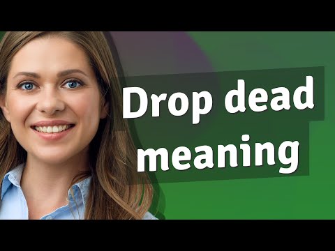 Drop dead | meaning of Drop dead