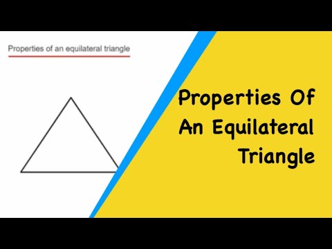 Properties Of An Equilateral Triangle. Sides, Vertices, Lines Of Symmetry, Rotational Symmetry,