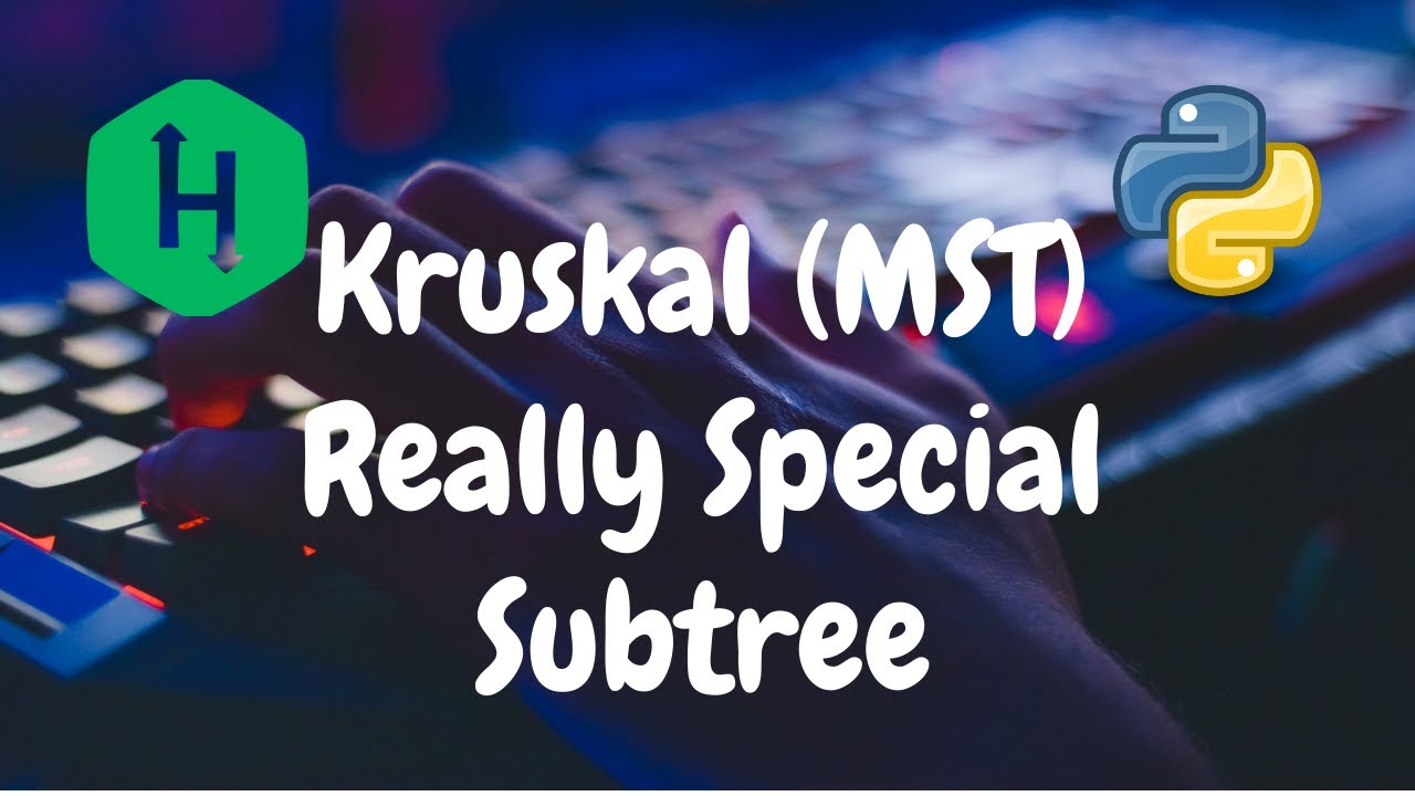216 - Kruskal (MST) : Really Special Subtree | Graph Theory | Hackerrank Solution | Python