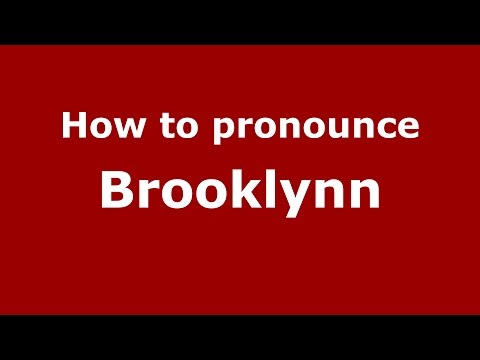 How to pronounce Brooklynn (American English/US) - PronounceNames.com
