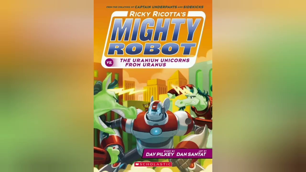 Mighty Robot 7 | The Uranium Unicorns From Uranus | Dav Pilkey | Read Aloud | Kids Audiobook