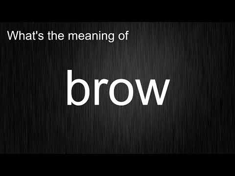 What's the meaning of "brow", How to pronounce brow?