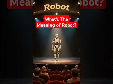 The Surprising Origin of the Word Robot!