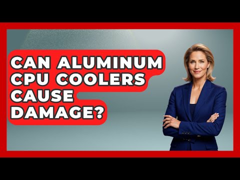Can Aluminum CPU Coolers Cause Damage? - The Hardware Hub