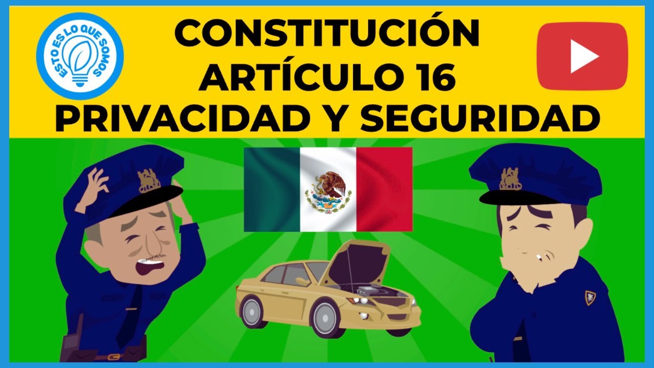 🇲🇽 CONSTITUCIÓN MEXICANA - ARTÍCULO 16 | La ley que vuelve tu domicilio en algo intocable