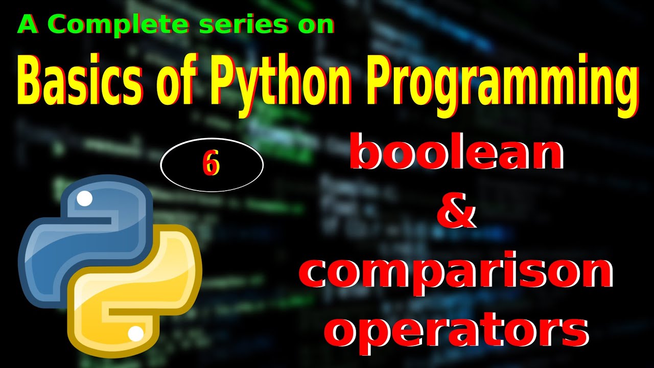 #6 - Python Boolean and Comparison Operators